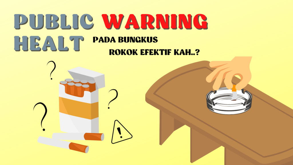 PUBLIC WARNING HEALTH PADA BUNGKUS ROKOK EFEKTIF KAH..? – LPAI